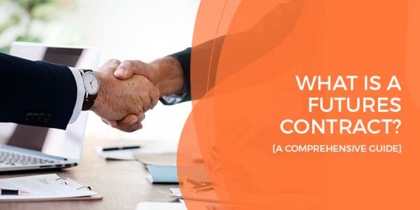 What is a Futures Contract? [A Comprehensive Guide] | IDTA