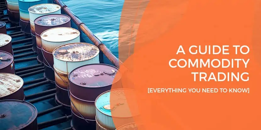 Commodity Trading: Everything You Need to Know | IDTA